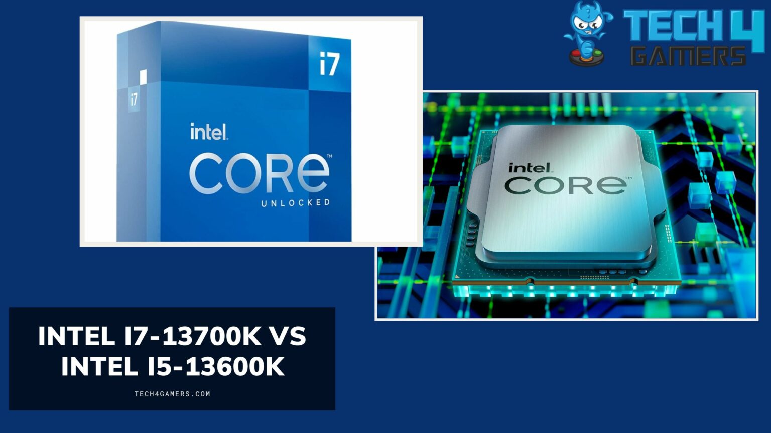Core i7-13700K Vs Core i5-13600K: Our Recommendation - Tech4Gamers