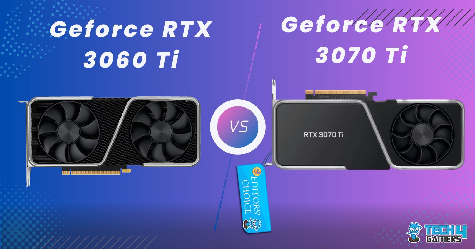 RTX 3060 Ti Vs RTX 3070 Ti: We Tested 8 Games - Tech4Gamers