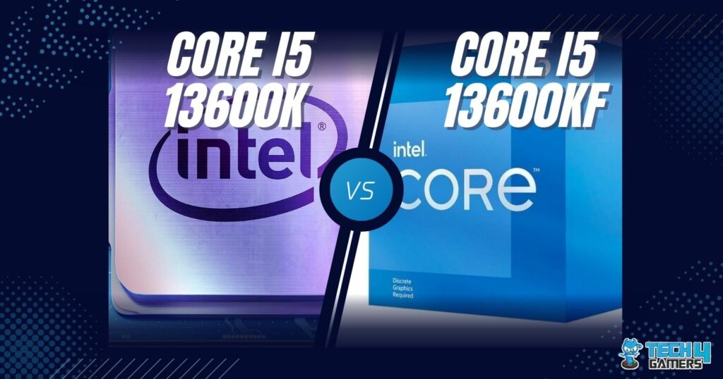 Intel i5-13600K Vs i5-13600KF [Benchmarks & Difference]