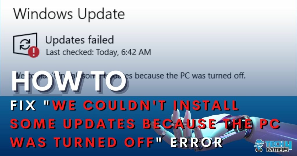 Fixed: Couldn't Install Updates Because The PC Was Turned off