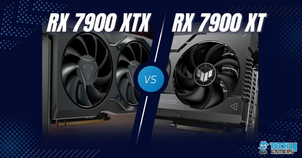 RX 7900 XTX Vs RX 7900 XT: Our Recommendation - Tech4Gamers
