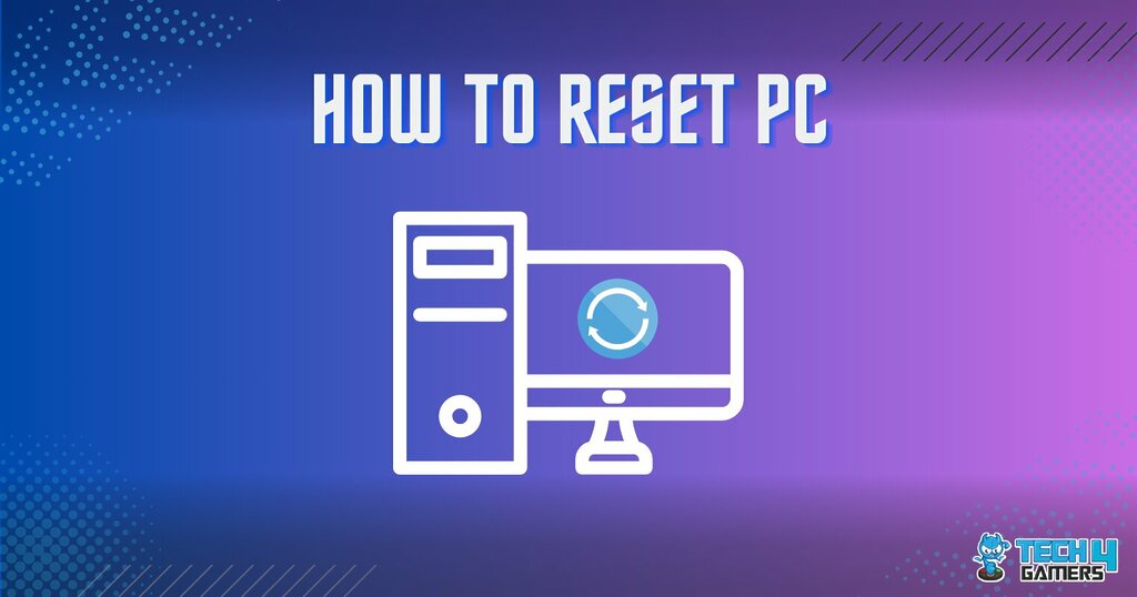 How To Reset PC: The Definitive Guide