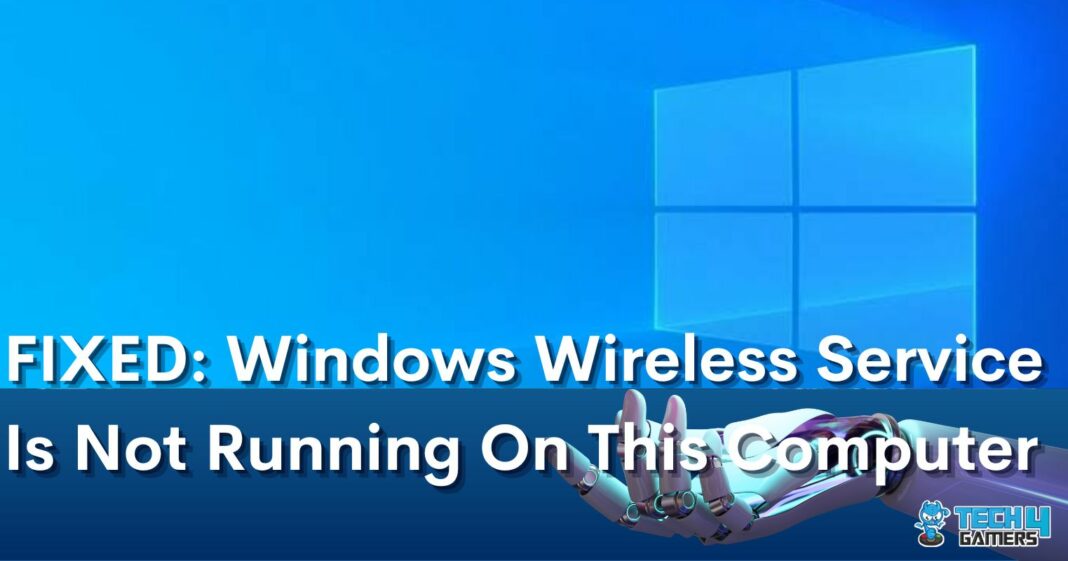 FIXED: Windows Wireless Service Is Not Running On Computer