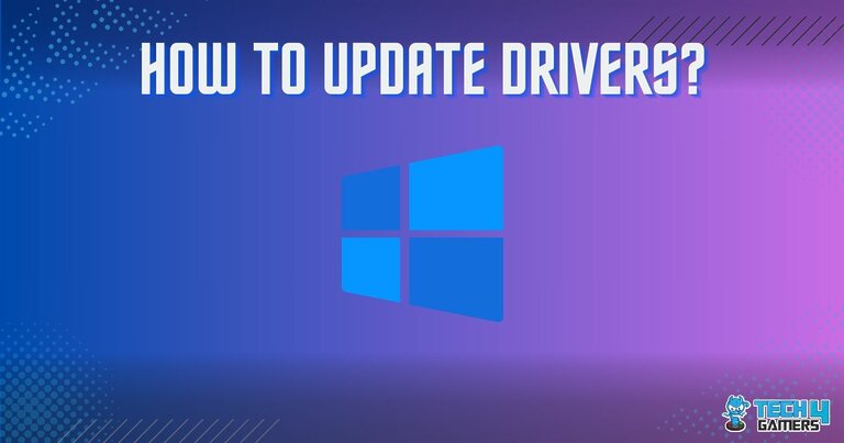 How To Update Drivers? - Tech4Gamers