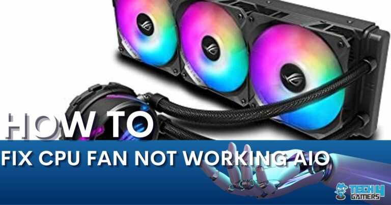 How To Fix AIO CPU Fan Not Working - Tech4Gamers