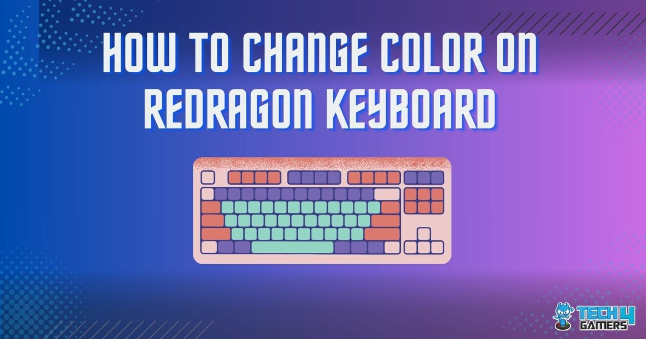 How To Change Color On Redragon Keyboard [Step By Step] - Tech4Gamers