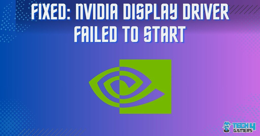 Our Recommended Fixes for "Nvidia Display Driver Failed To Start ...