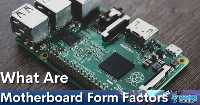 Motherboard Form Factors [All Types & Difference] - Tech4Gamers