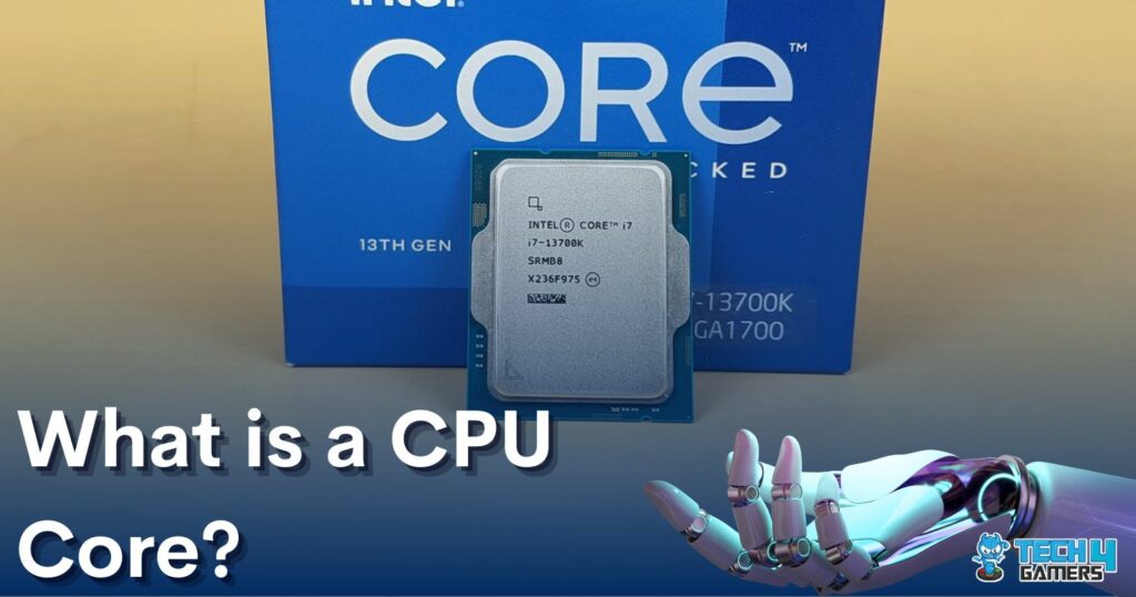CPU Cores: Everything You Need To Know - Tech4Gamers