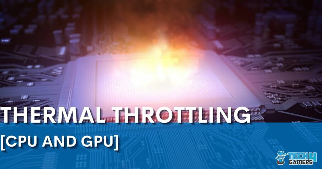 Thermal Throttling Explained [CPUs And GPUs] - Tech4Gamers