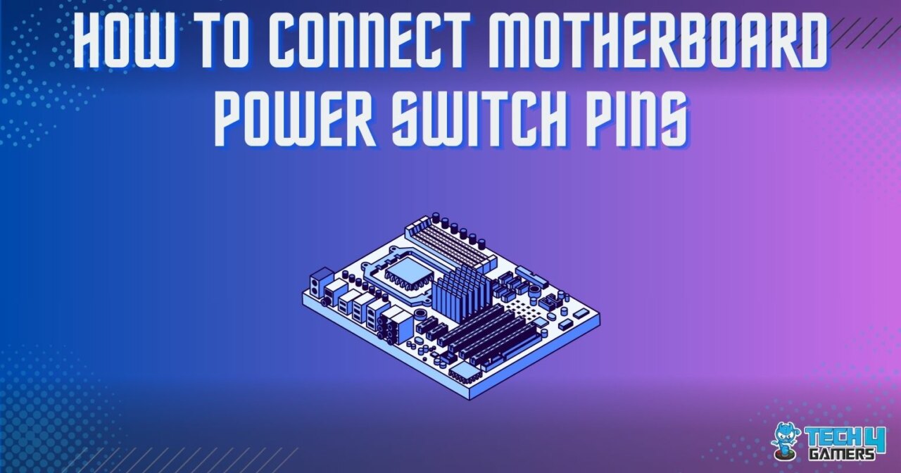 Motherboard Power Switch Pins: How To Connect Them
