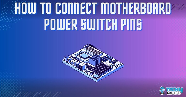 Motherboard Power Switch Pins: How To Connect Them