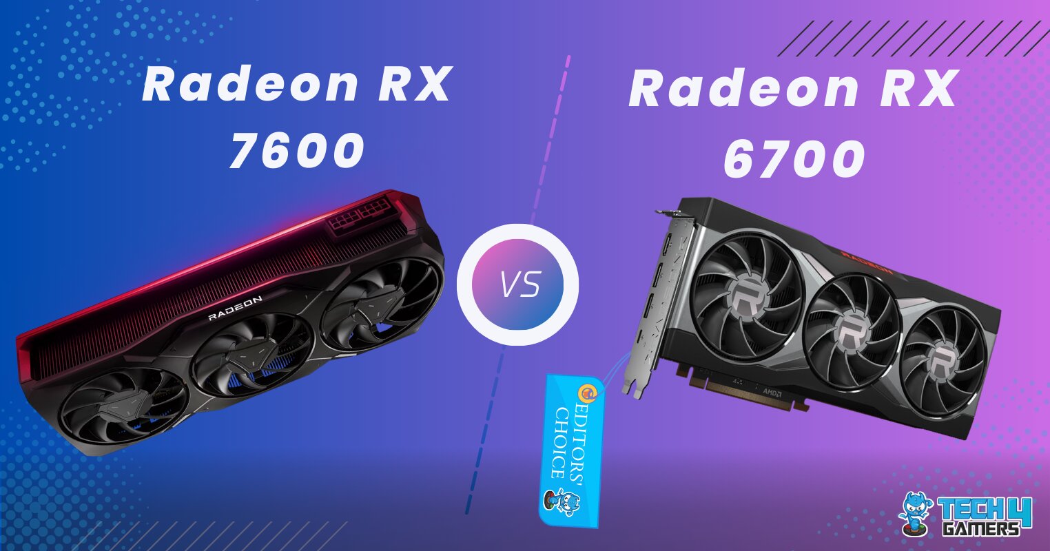 Radeon RX 7600 Vs RX 6700 [8 Games Tested] - Tech4Gamers