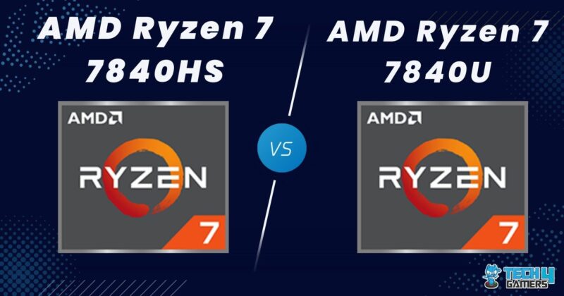 Ryzen 7 7840U Vs Ryzen 7 7840HS: Our Recommendation - Tech4Gamers