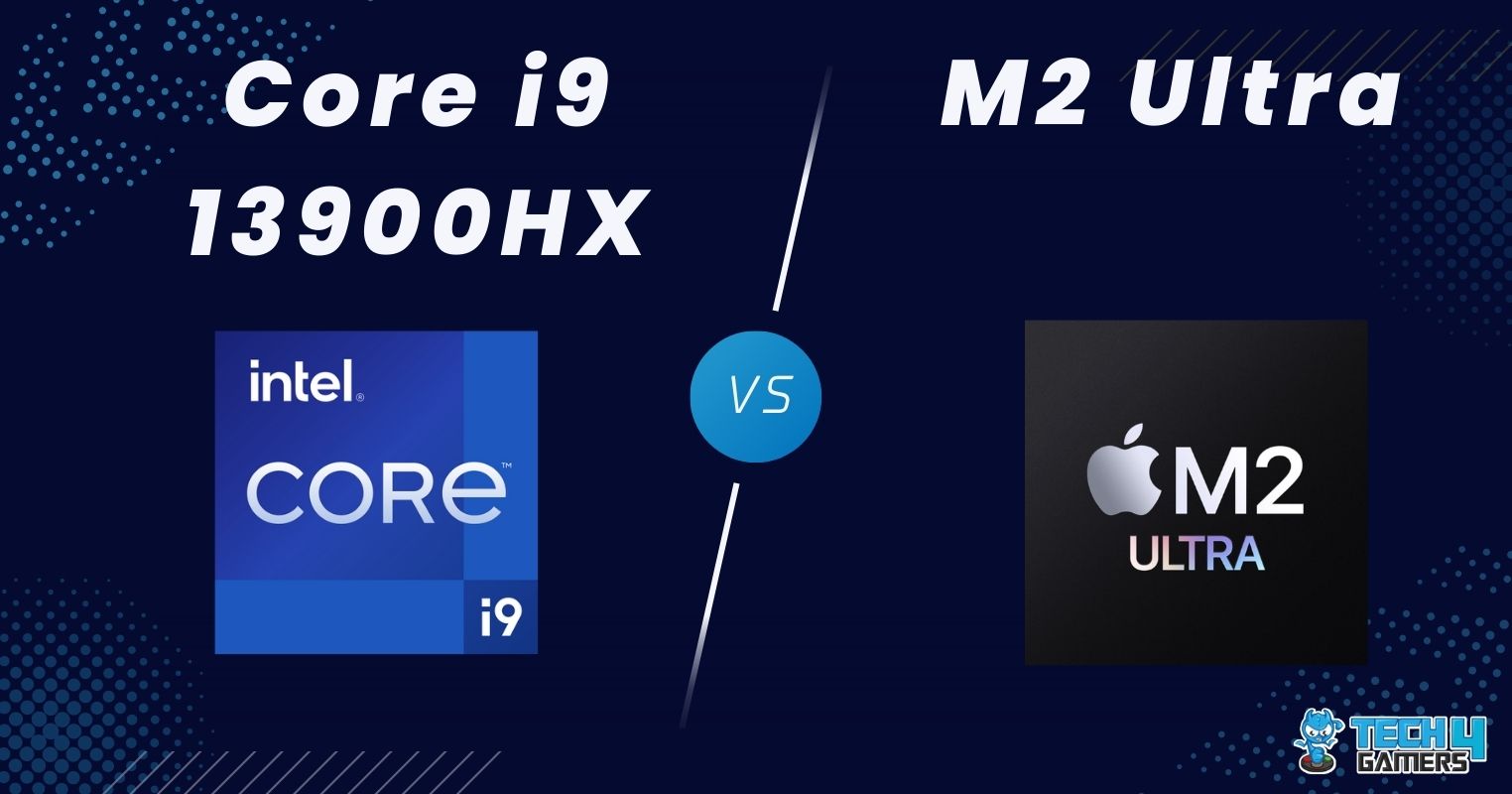 Core i9 13900HX Vs M2 Ultra: We Benchmarked Both - Tech4Gamers