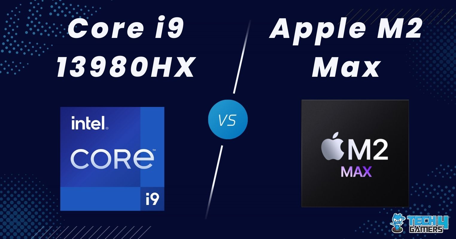 Core i9 13980HX vs Apple M2 Max - We Declared One Better - Tech4Gamers