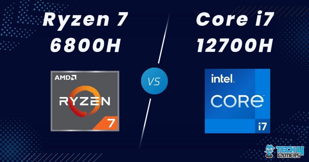 Ryzen 7 6800H vs Core i7 12700H - We Tried 11 Benchmarks - Tech4Gamers