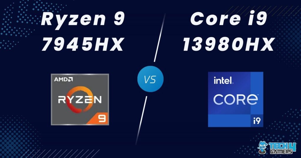 Ryzen 9 7945HX Vs Core i9 13980HX [We Crowned A Winner] - Tech4Gamers
