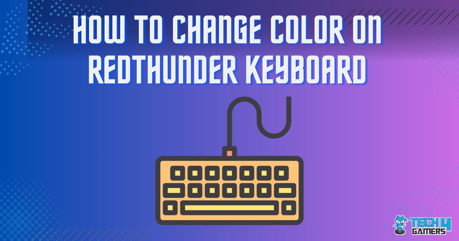 Explained: How To Change Color On RedThunder Keyboard? - Tech4Gamers