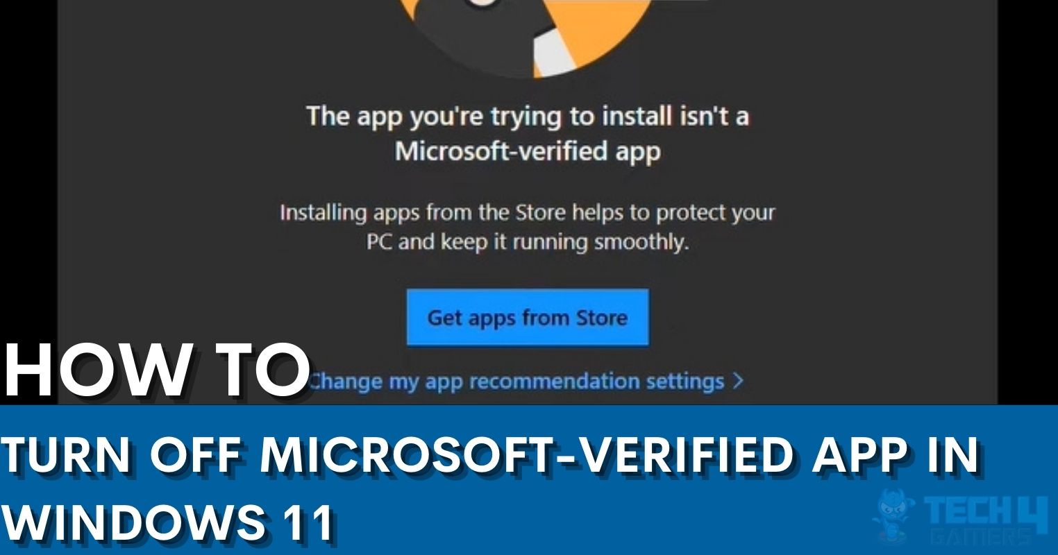 How To Turn Off "Microsoft-Verified App" In Windows 11? - Tech4Gamers