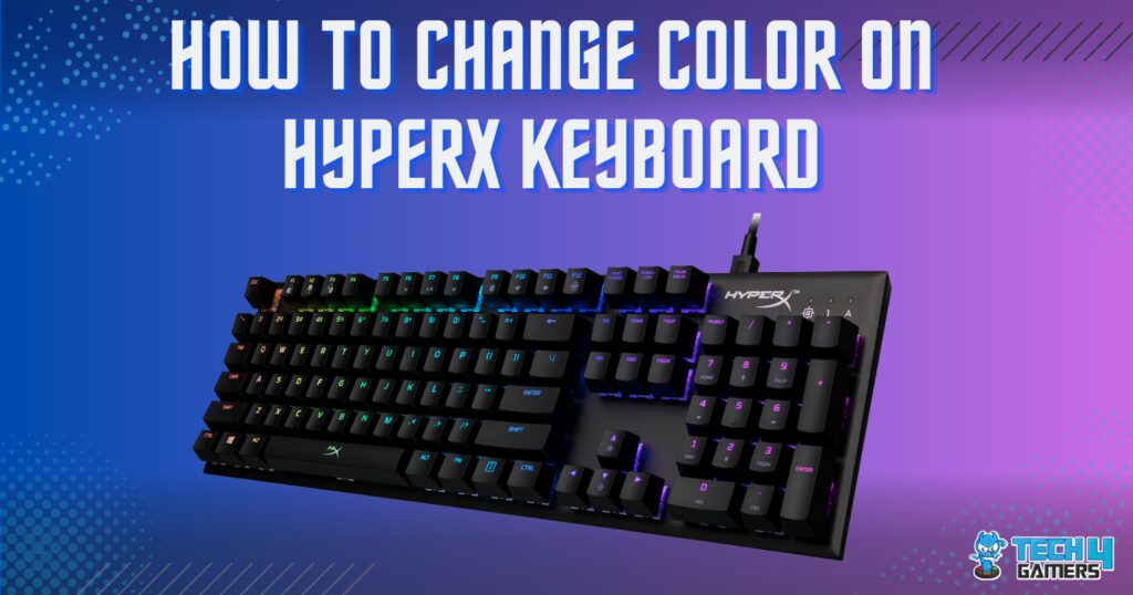 How To Change HyperX Keyboard Color? - Tech4Gamers
