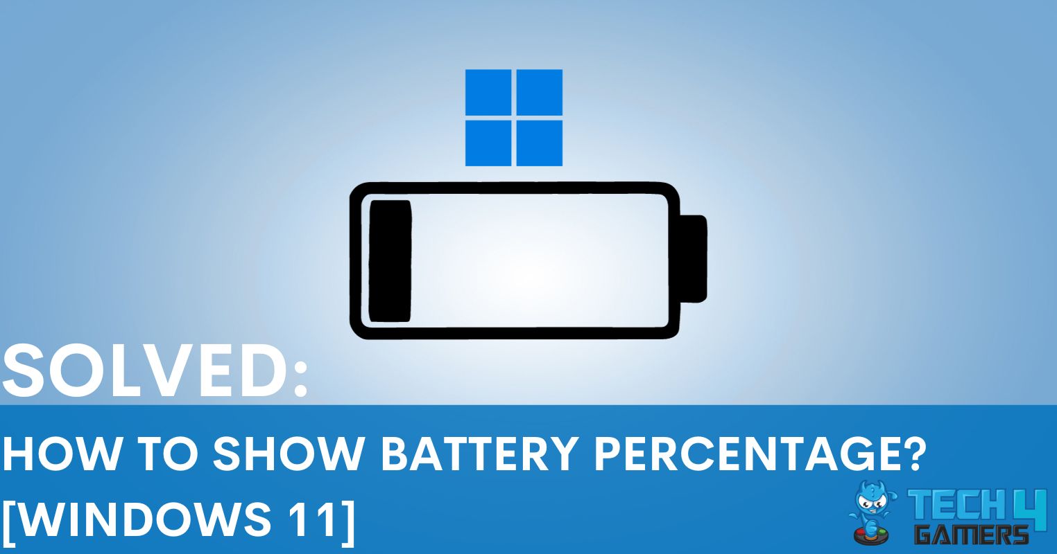 How To Show Battery Percentage In Windows 11? - Tech4Gamers