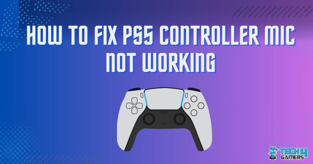 How To Fix PS5 Controller Mic Not Working - Tech4Gamers