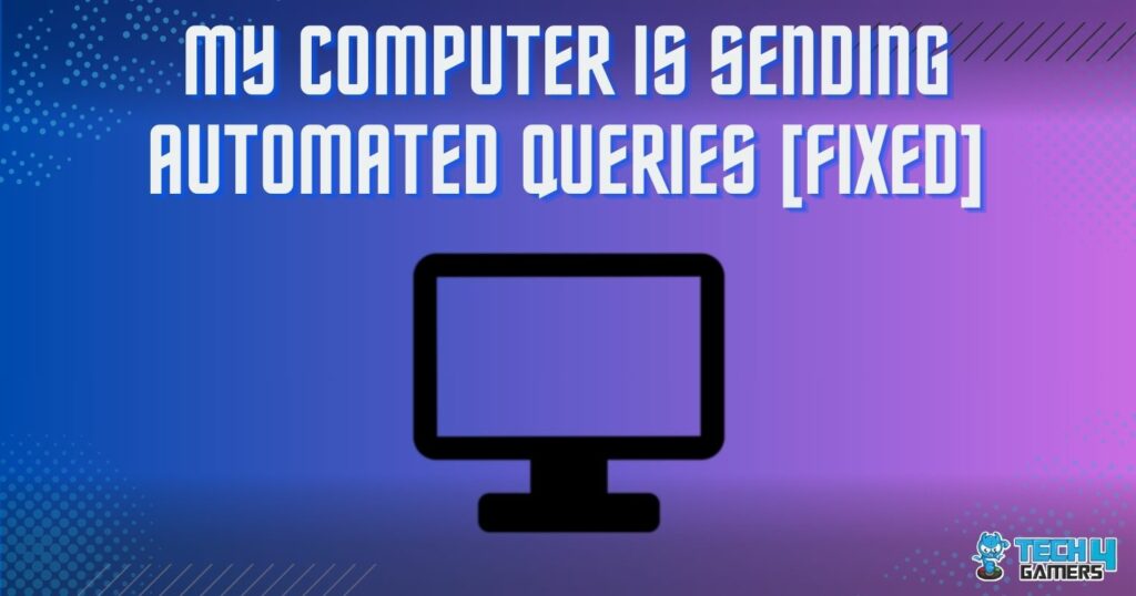 My Proven Fixes for 'My Computer Is Sending Automated Queries ...