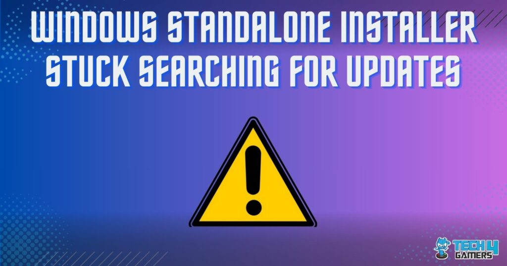 Our Proven Methods to Fix 'Windows Standalone Installer Searching for ...