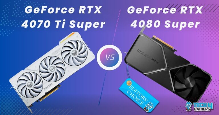 RTX 4080 Super Vs 4070 Ti Super: Our Recommendation - Tech4Gamers