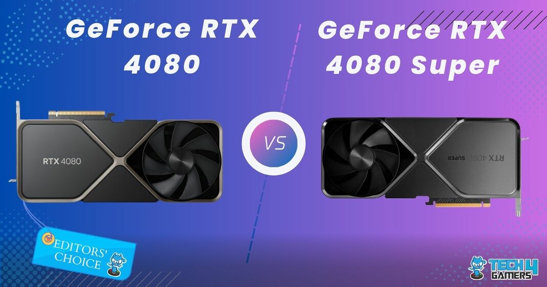 RTX 4080 Super vs RTX 4080: We Tested Both - Tech4Gamers