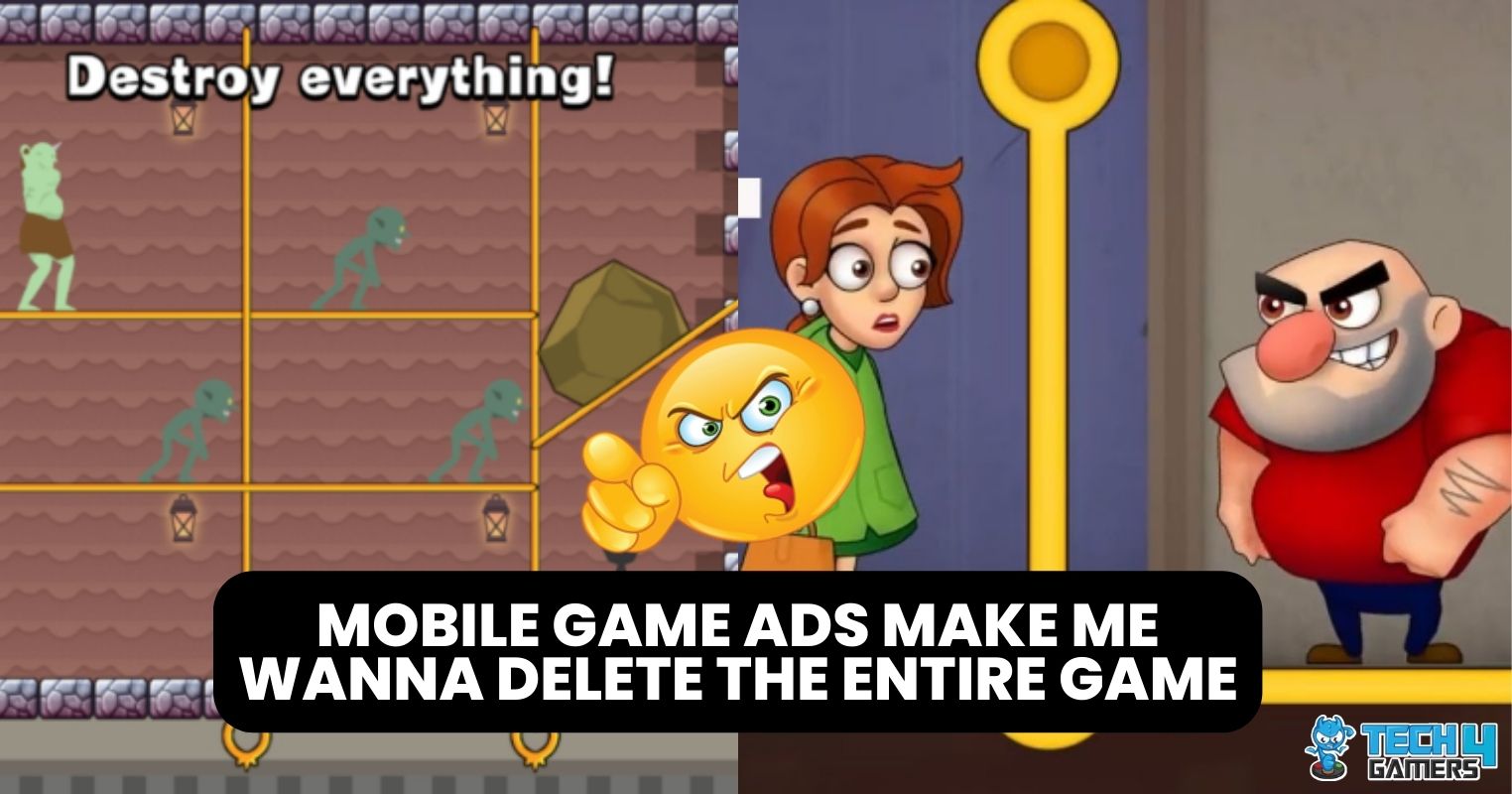 Mobile Game Ads Make Me Wanna Delete The Entire Game - Tech4Gamers
