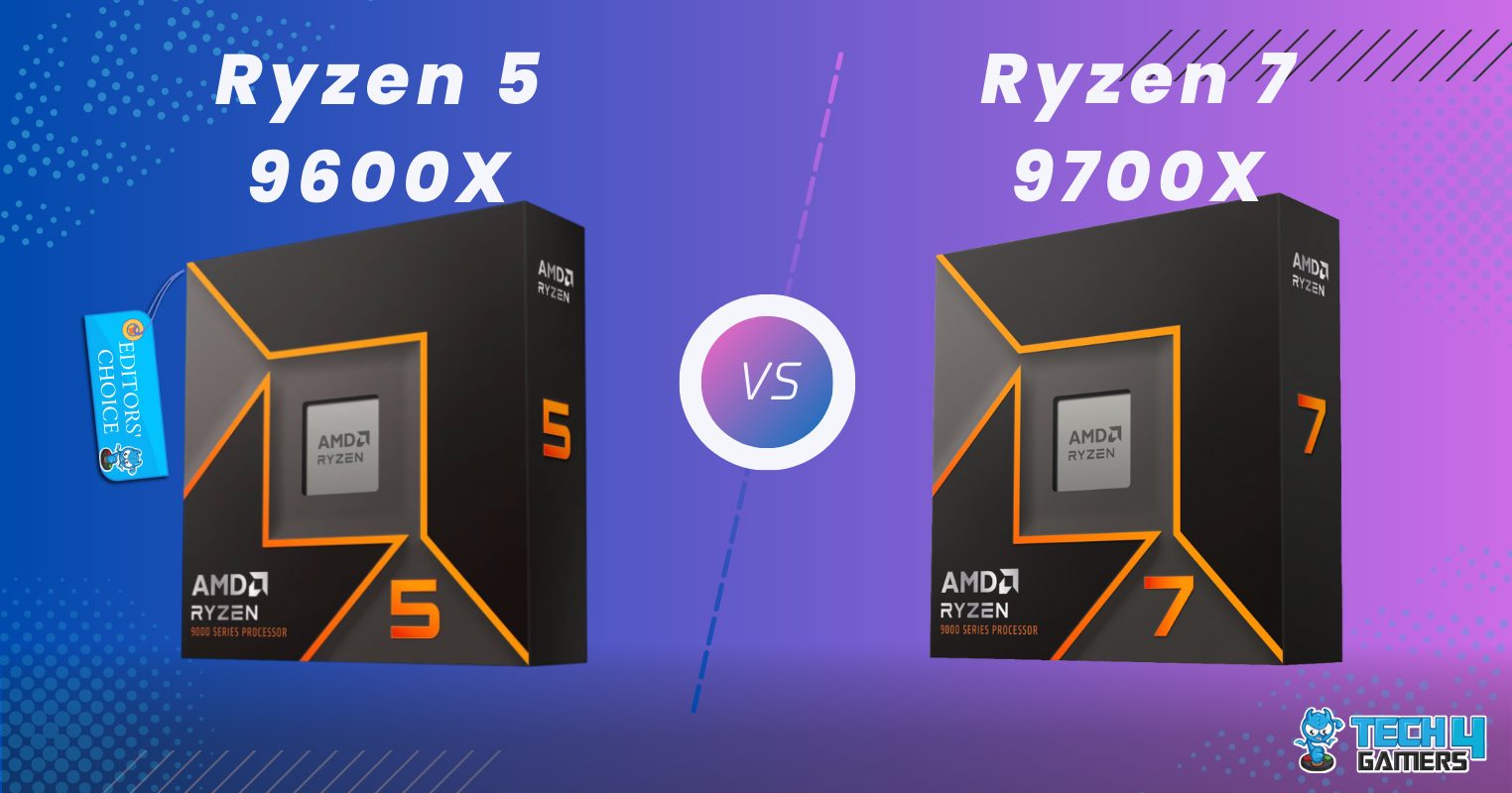 Ryzen 5 9600X vs Ryzen 7 9700X: Our Recommendation - Tech4Gamers