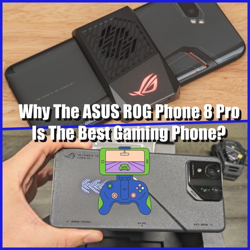 Why ASUS ROG 8 Pro is The Best Gaming Phone - Tech4Gamers