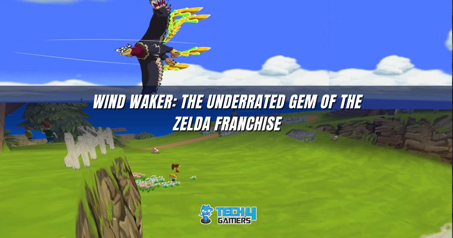 Wind Waker: The Underrated Gem Of The Zelda Franchise - Tech4Gamers