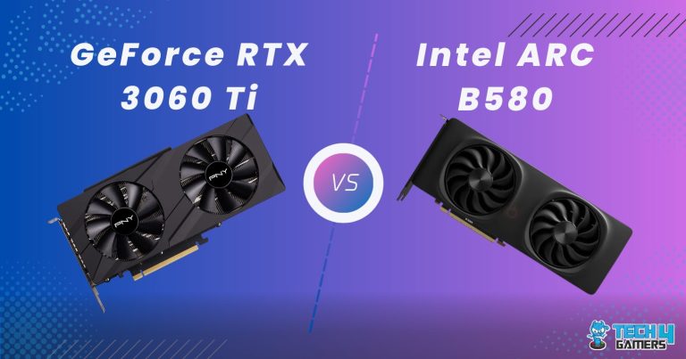 ARC B580 Vs RTX 3060 Ti - Our Tests And Thoughts - Tech4Gamers