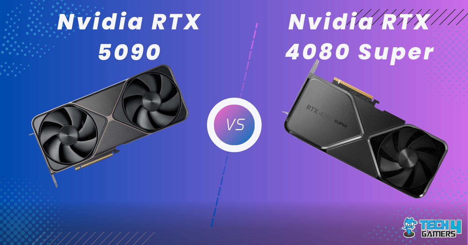 RTX 5090 Vs RTX 4080 Super: What We Think - Tech4Gamers